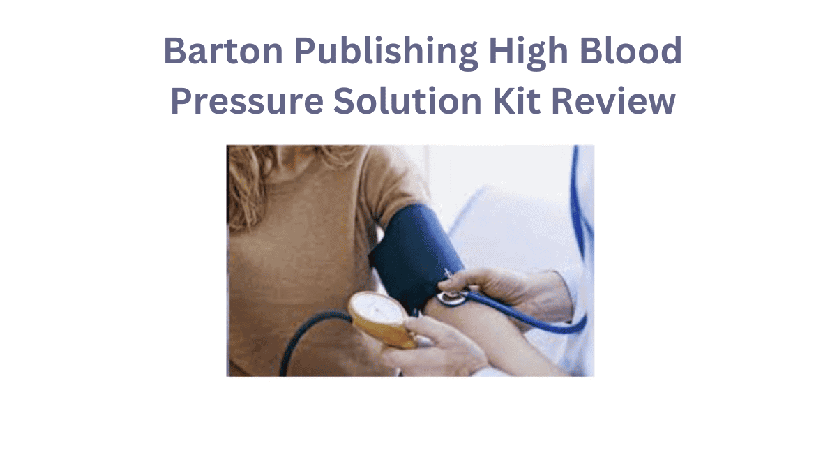 The Barton Publishing High Blood Pressure Solution Kit Reviews
