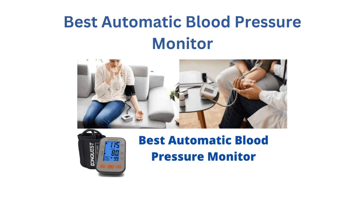 The Best Automatic Blood Pressure Monitor [Ultimate Guide]